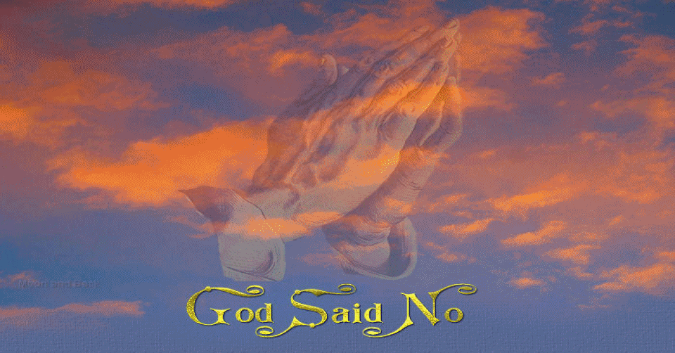 God Said No